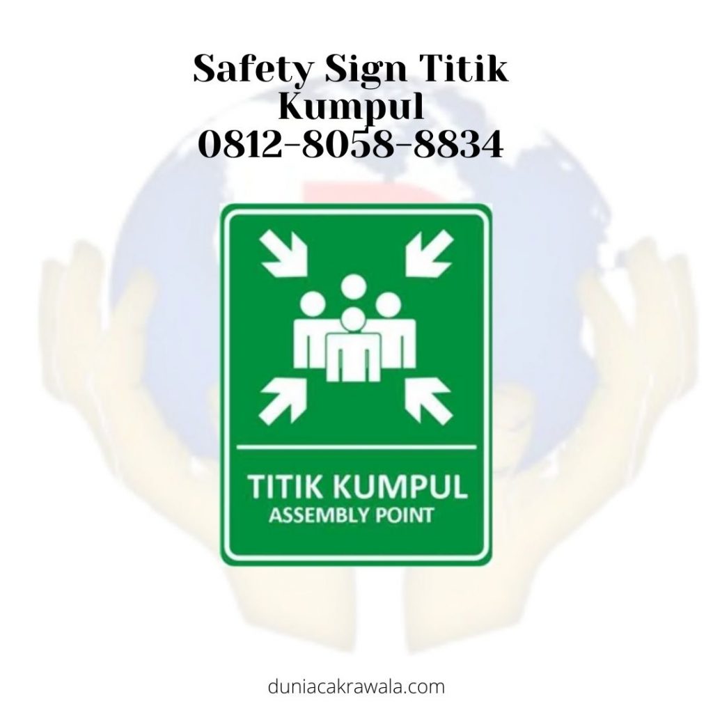 Safety Sign Titik Kumpul - PT DUNIA CAKRAWALA